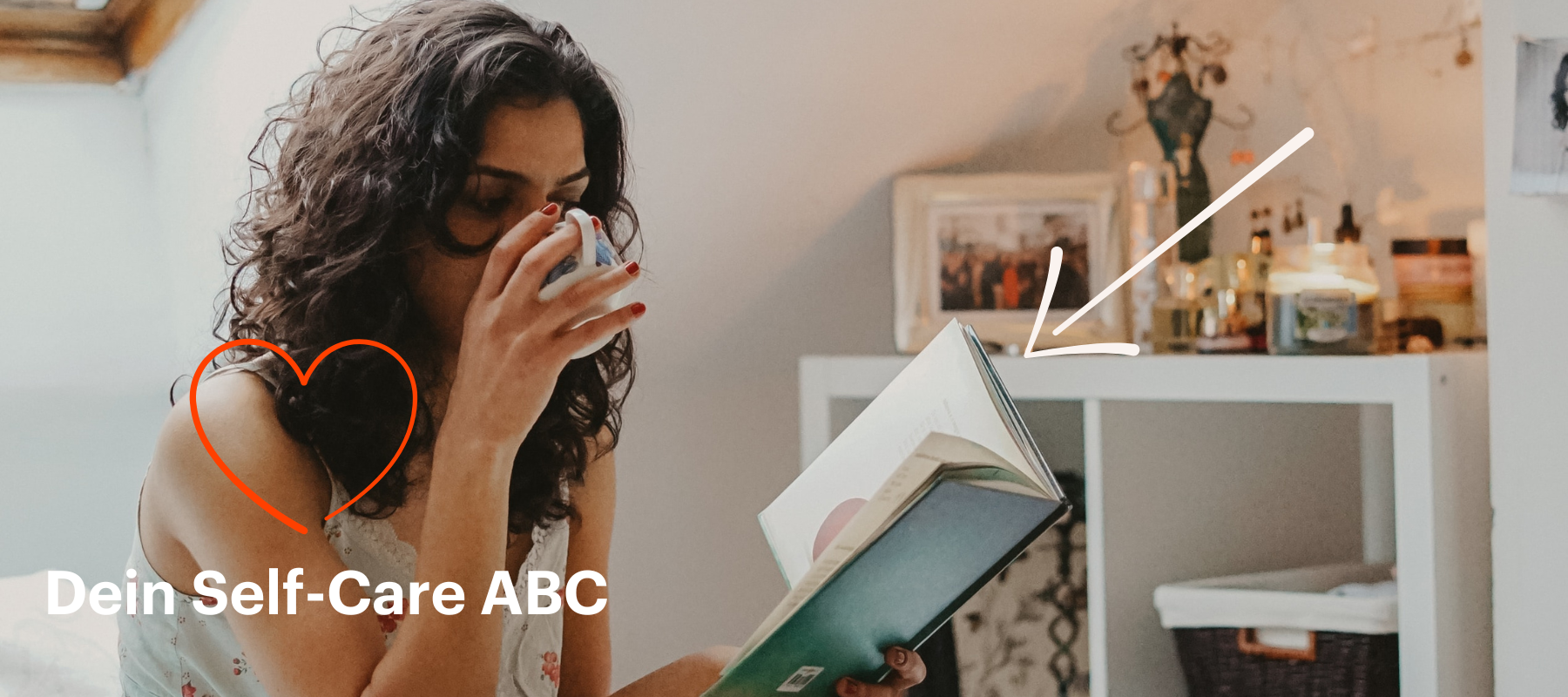 Dein Self-Care ABC: Tipps für mentale und körperliche Gesundheit